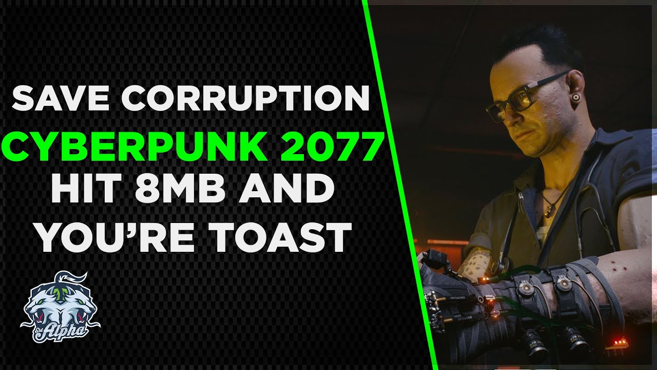 Cyberpunk 2077: The 8MB Save File Corruption and why it may be ...