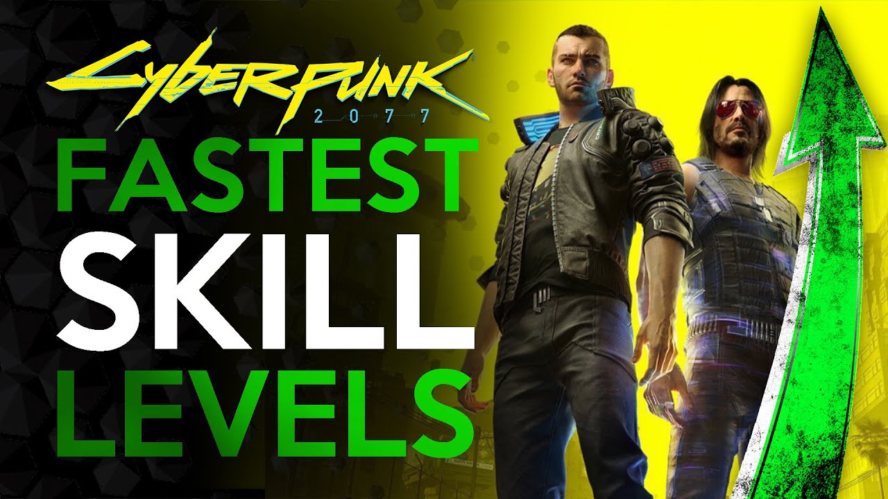 Fastest Way To Train Skills & Level Up - Cyberpunk 2077 - Cyberpunk ...