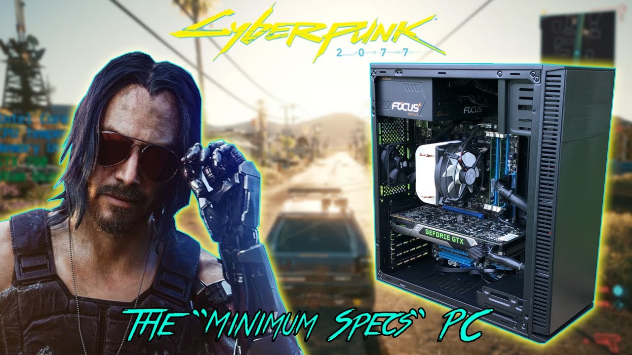 The Cyberpunk 2077 "Minimum System Requirements" Gaming PC - Cyberpunk ...