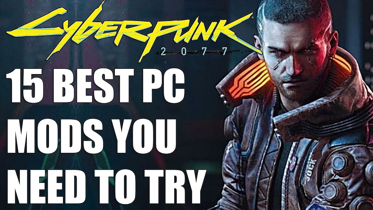 15 Best Cyberpunk 2077 PC Mods You NEED To Try - Cyberpunk 2077 videos