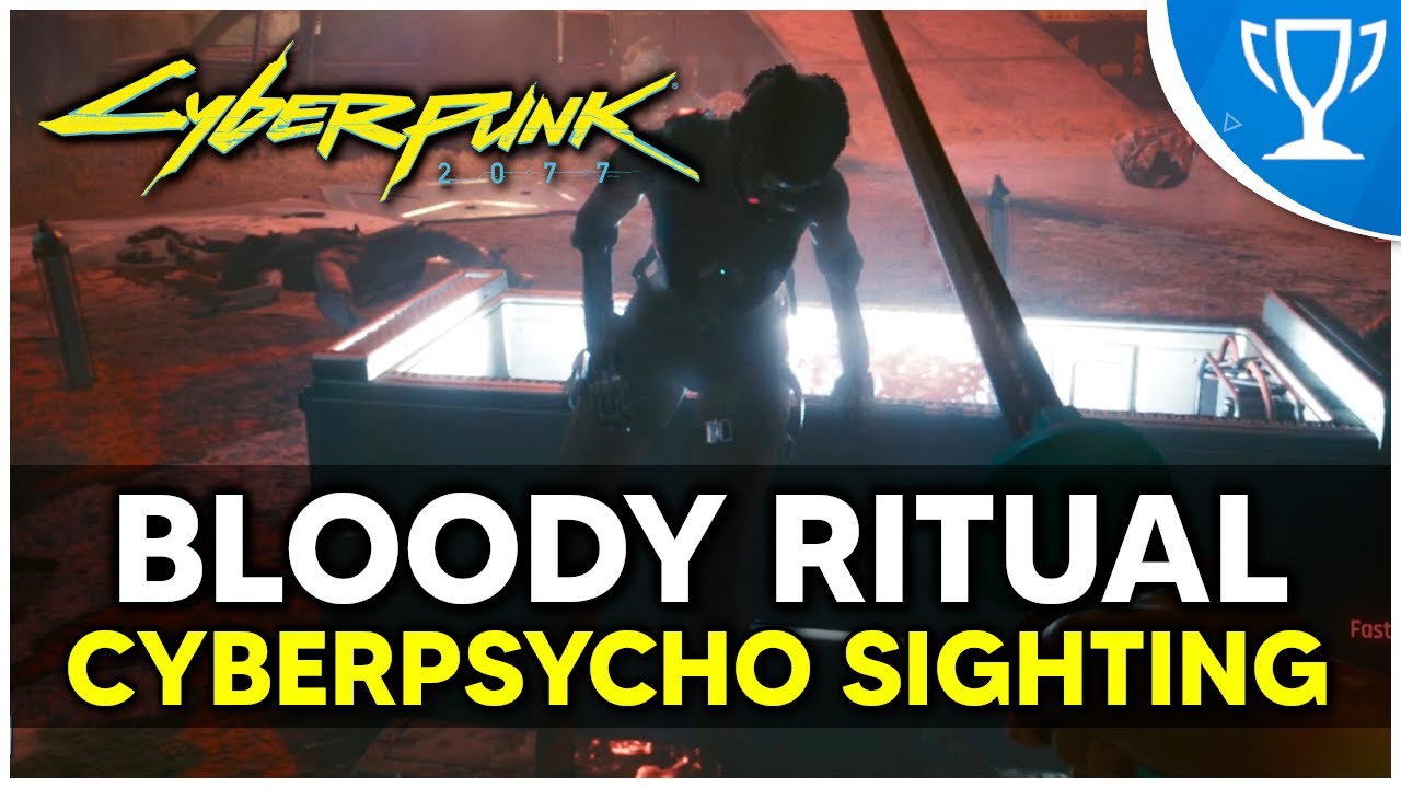 Cyberpunk 2077 - Cyberpsycho Sighting "Bloody Ritual" Walkthrough ...