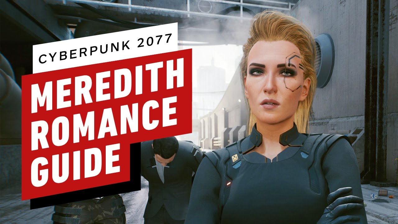 Cyberpunk 2077 Meredith Romance Guide Cyberpunk 2077 Videos