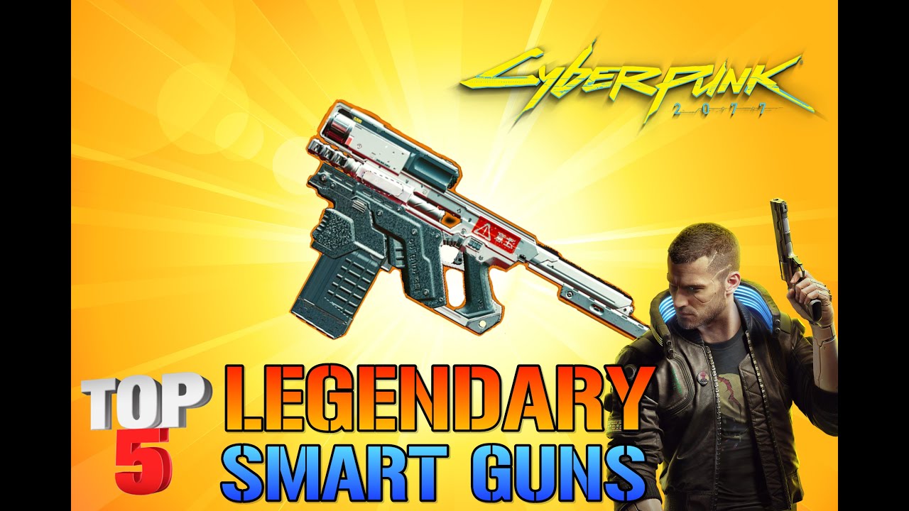 Cyberpunk 2077: TOP 5 Legendary Smart Guns You NEED To Get (Best Smart ...