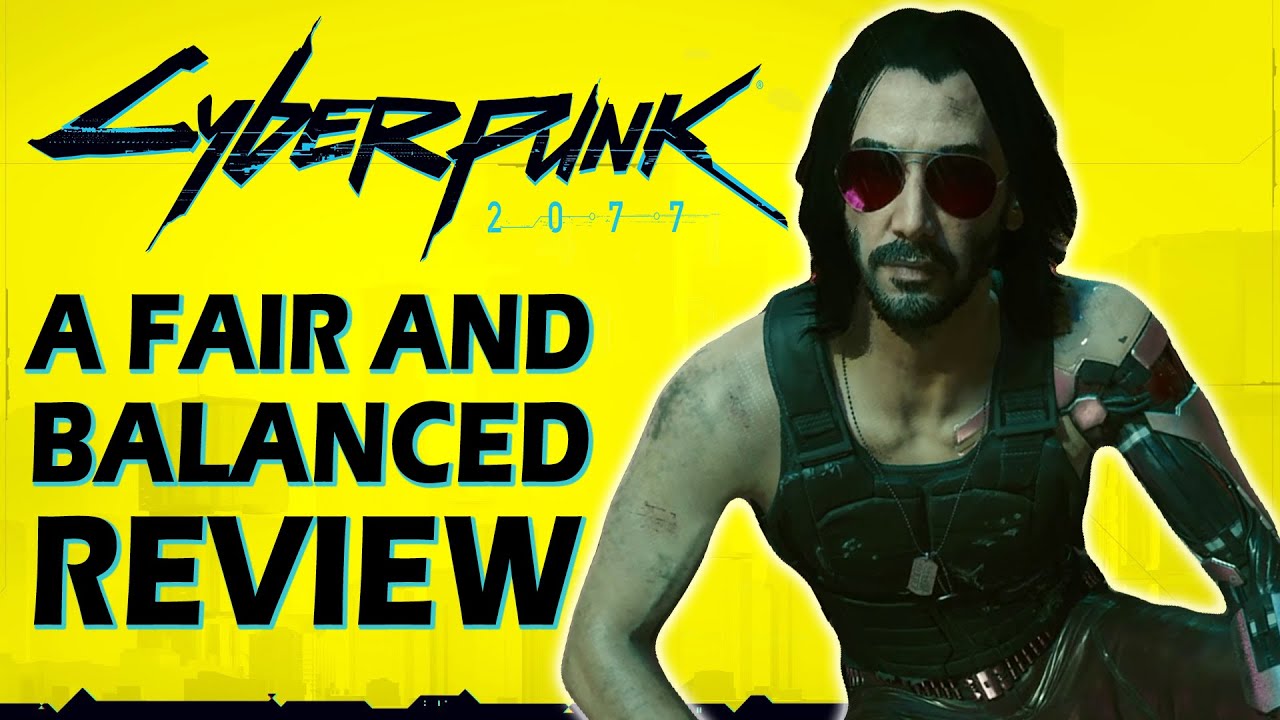Cyberpunk 2077: A Fair And Balanced Review - Style Over Substance ...