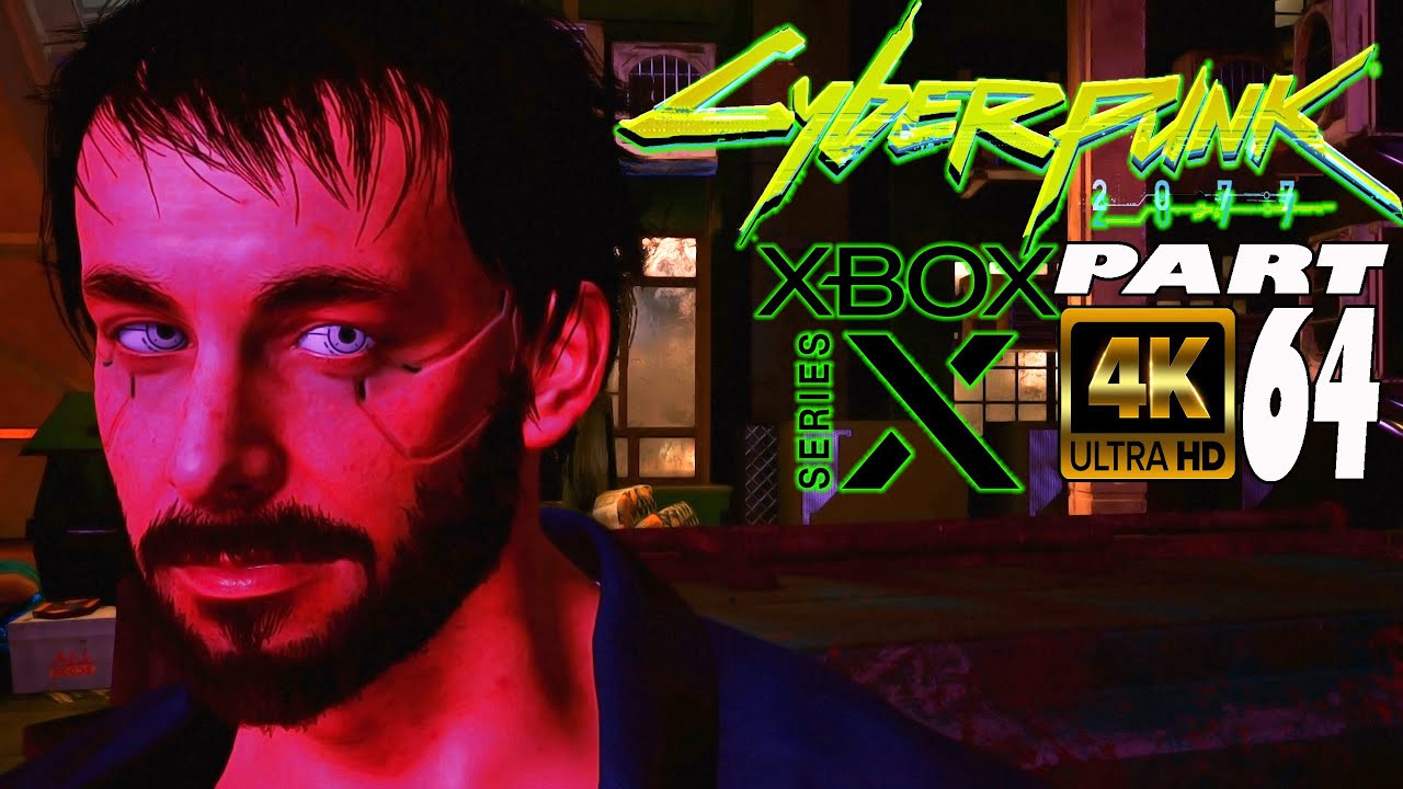 CYBERPUNK 2077 - PART64 | XBOX SERIES X | 4K/60 | UPDATE 1.1 | Gameplay ...