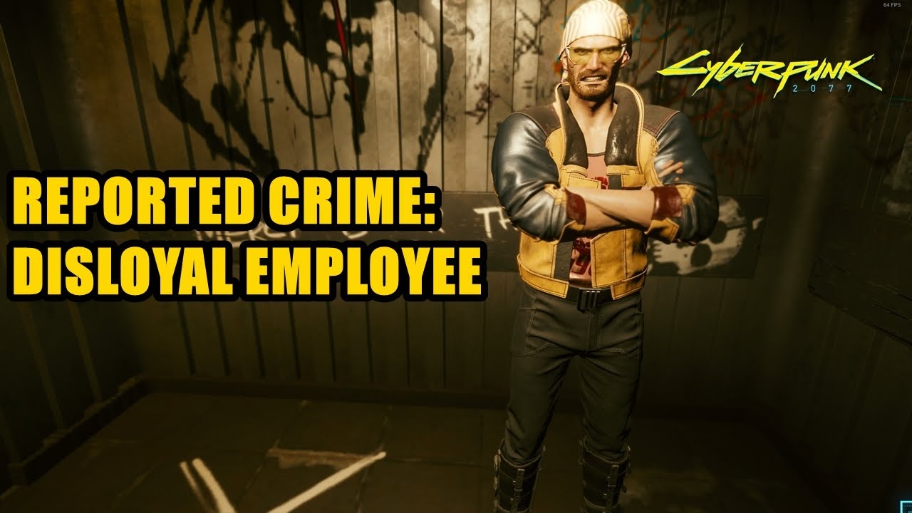 Reported Crime: Disloyal Employee Cyberpunk 2077 - Cyberpunk 2077 videos