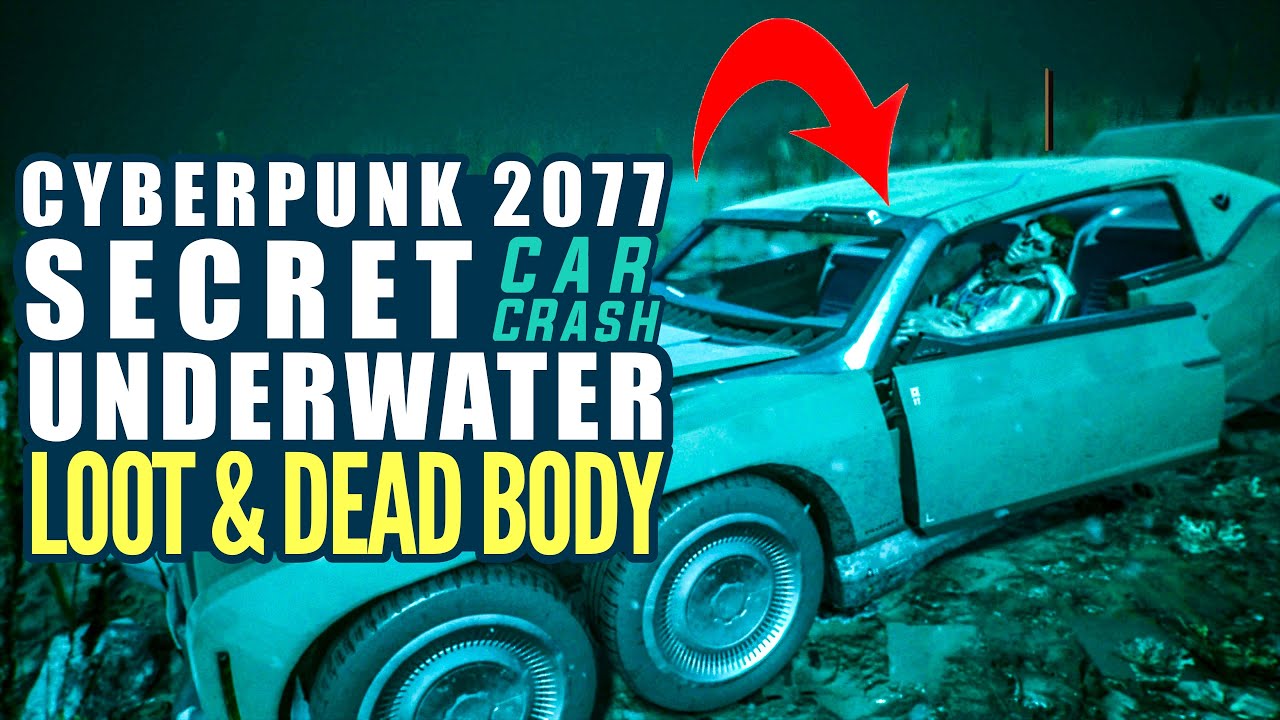 Cyberpunk 2077 Secret Underwater Car Crash with Loot & Dead body ...
