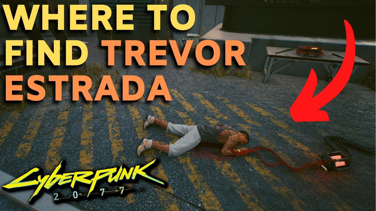 Cyberpunk 2077 - Where To Find Trevor Estrada (Secret Location ...