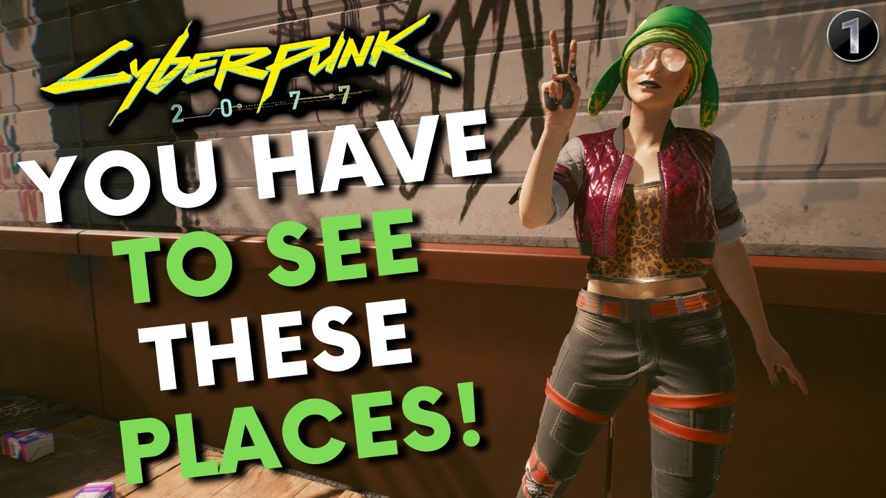 Cyberpunk 2077 - You Have to See These Places! Ep.1 (Cyberpunk 2077 ...