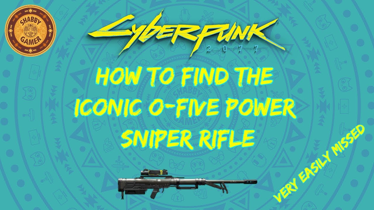 How To Get The Iconic Sniper Rifle - The O Five - Cyberpunk 2077 ...