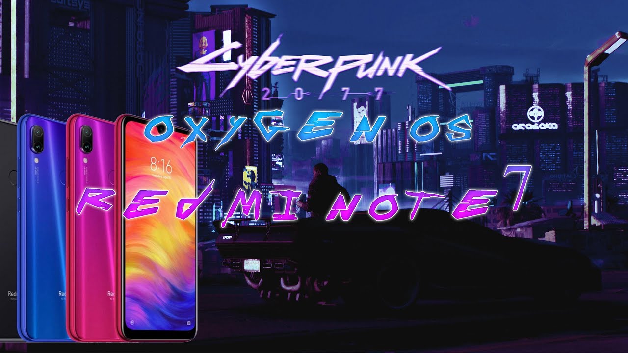 OXYGEN OS CYBERPUNK 2077 REDMI NOTE 7 - Cyberpunk 2077 videos