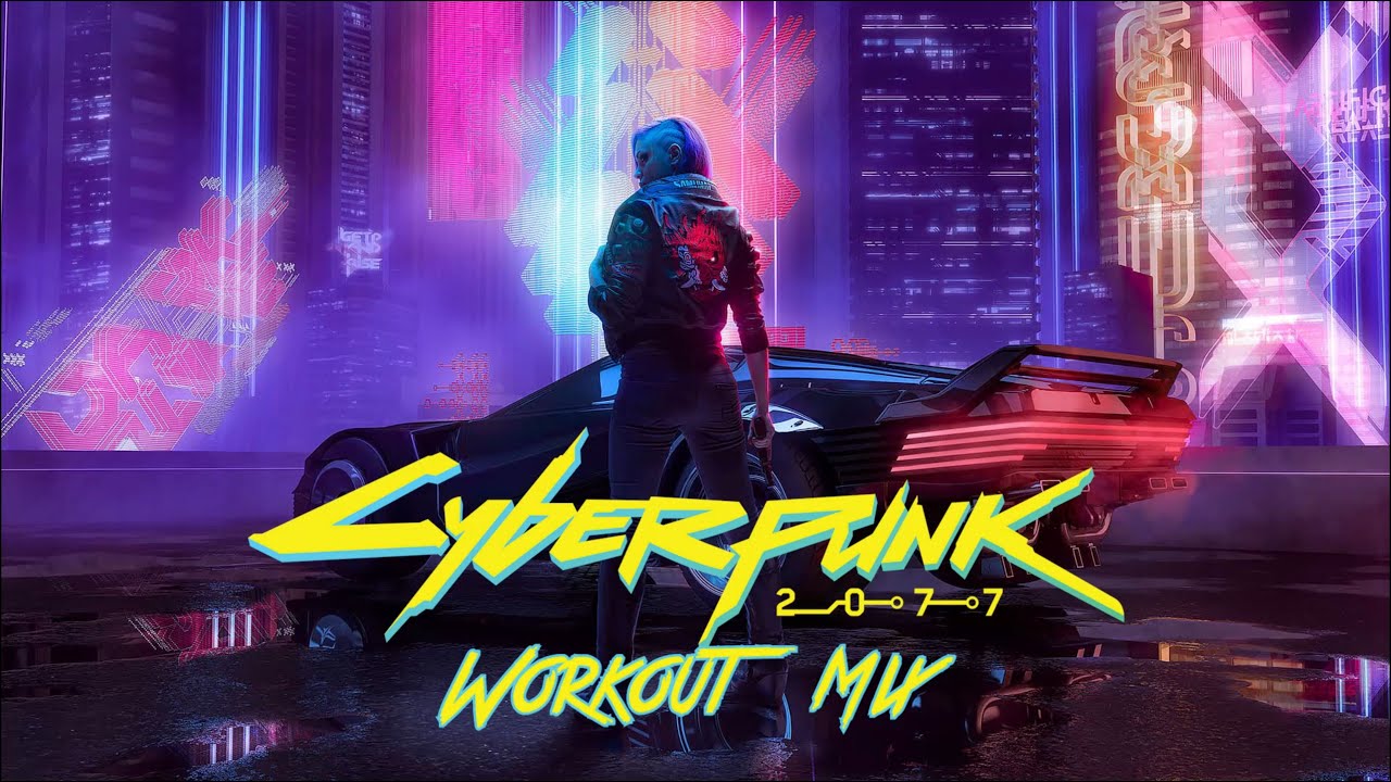 Cyberpunk 2077 - Workout Mix Vol.1 (Only OST) - Cyberpunk 2077 videos
