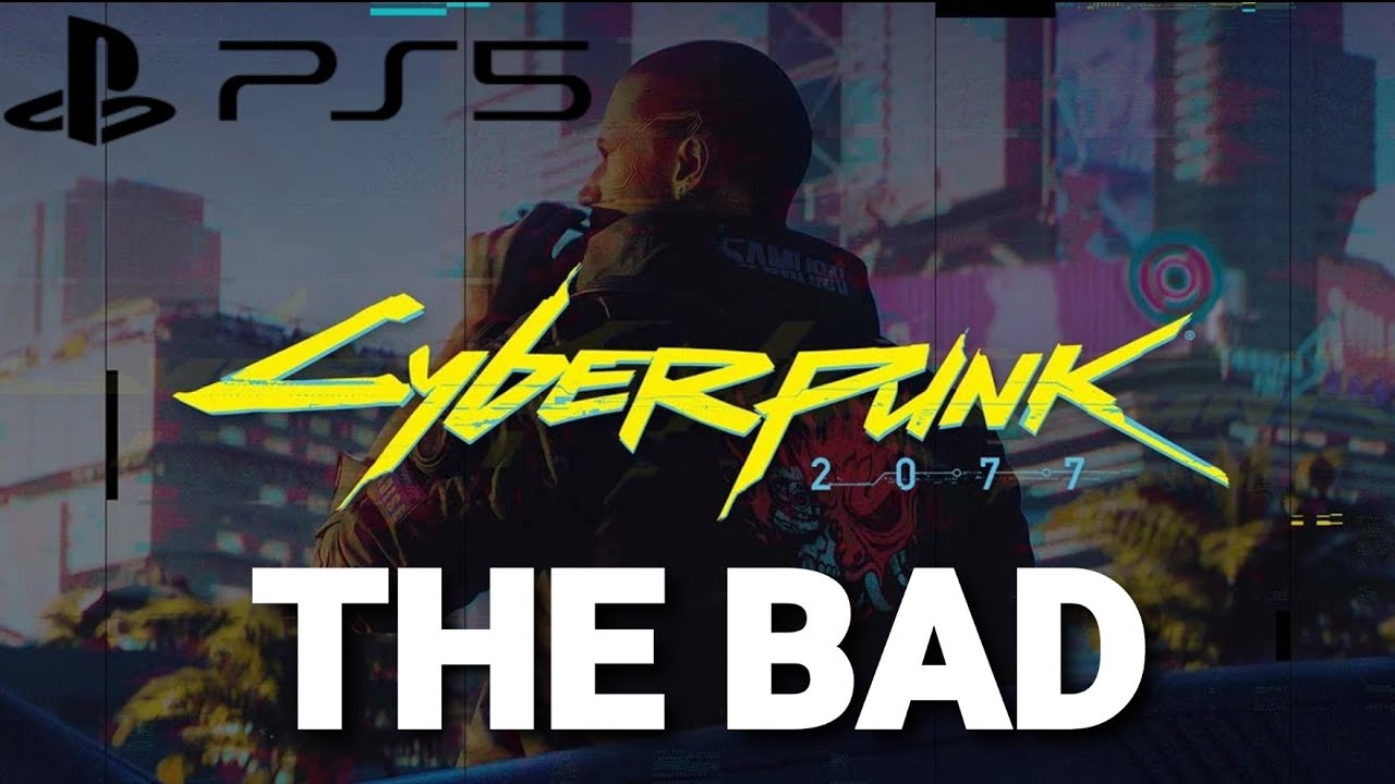 Cyberpunk 2077 on PS5: The Bad - Cyberpunk 2077 videos