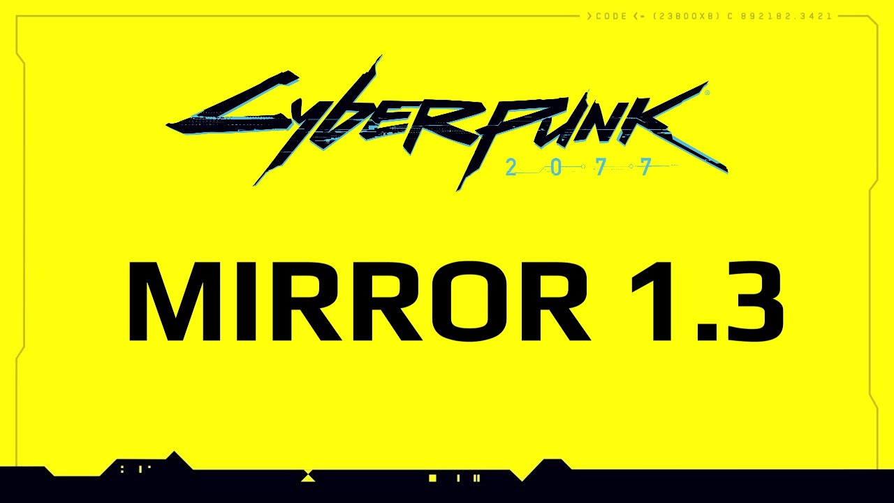 Cyberpunk 2077 Mirror - Patch 1.3 - Cyberpunk 2077 videos