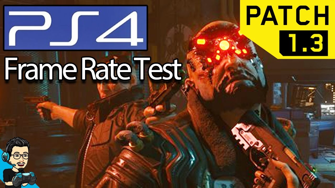 Cyberpunk 2077 Patch 1.3 (Hot Fix) - PS4 Frame Rate Test - Cyberpunk ...