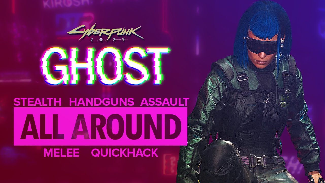 Ghost | Cyberpunk 2077 All Around Build | VERY HARD | Patch 1.23 ...