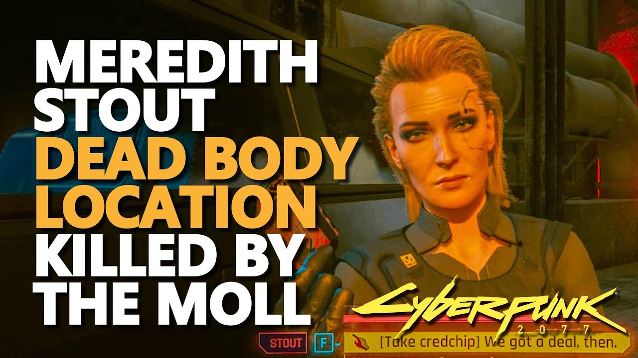 Killed Meredith Stout Dead Body Cyberpunk 2077 Location - Cyberpunk ...