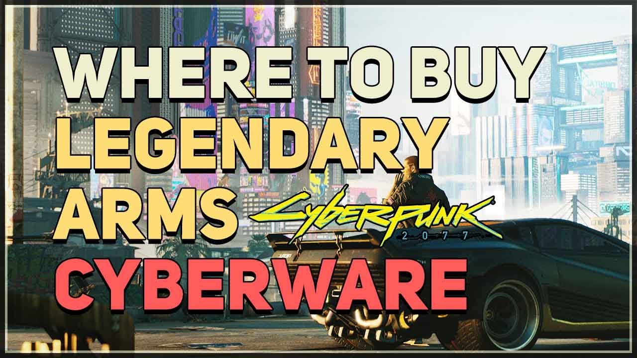 Where to buy Legendary Arms Cyberware Cyberpunk 2077 - Cyberpunk 2077 ...