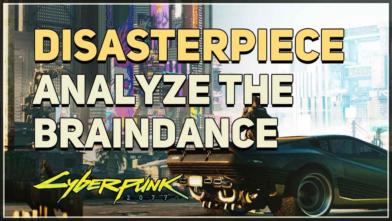 Analyze The Braindance Disasterpiece Cyberpunk 2077 Cyberpunk 2077 Videos