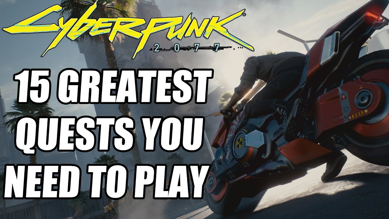 Cyberpunk 2077 - 15 Greatest Quests You NEED To Play - Cyberpunk 2077 ...