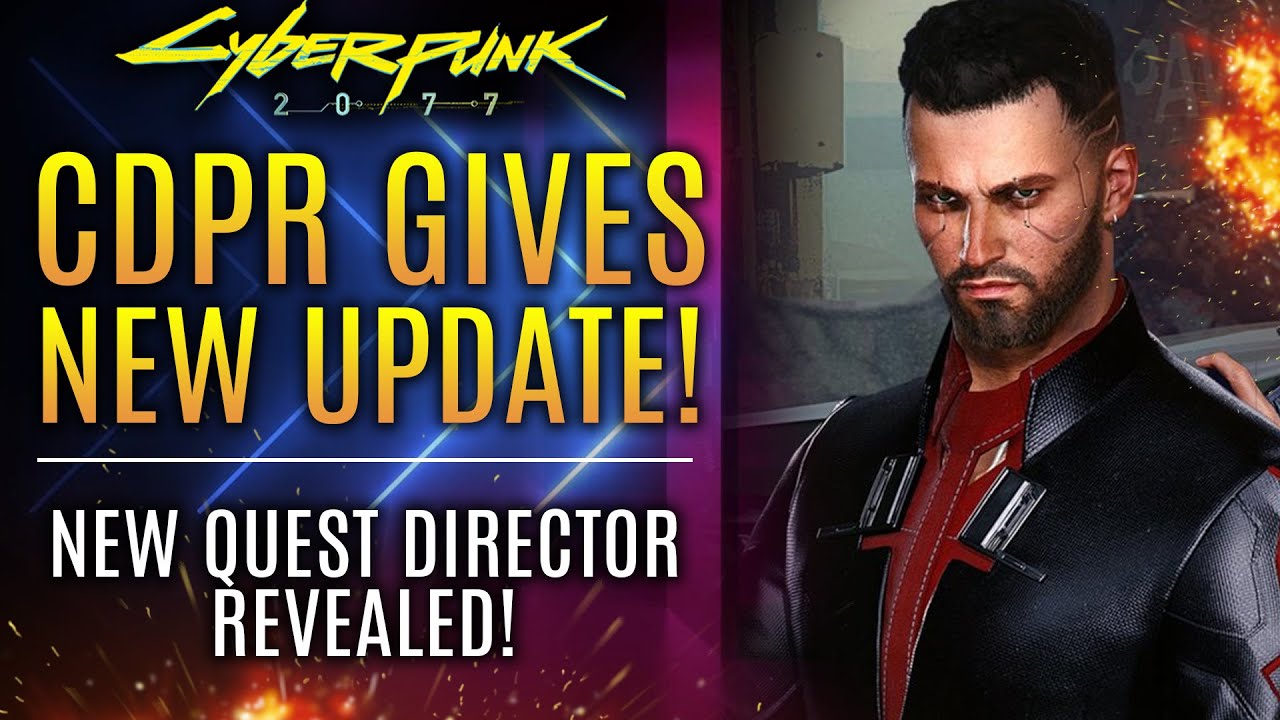 Cyberpunk 2077 - CDPR Gives BRAND NEW UPDATE! New Quest Director and Next-Gen Update News ...