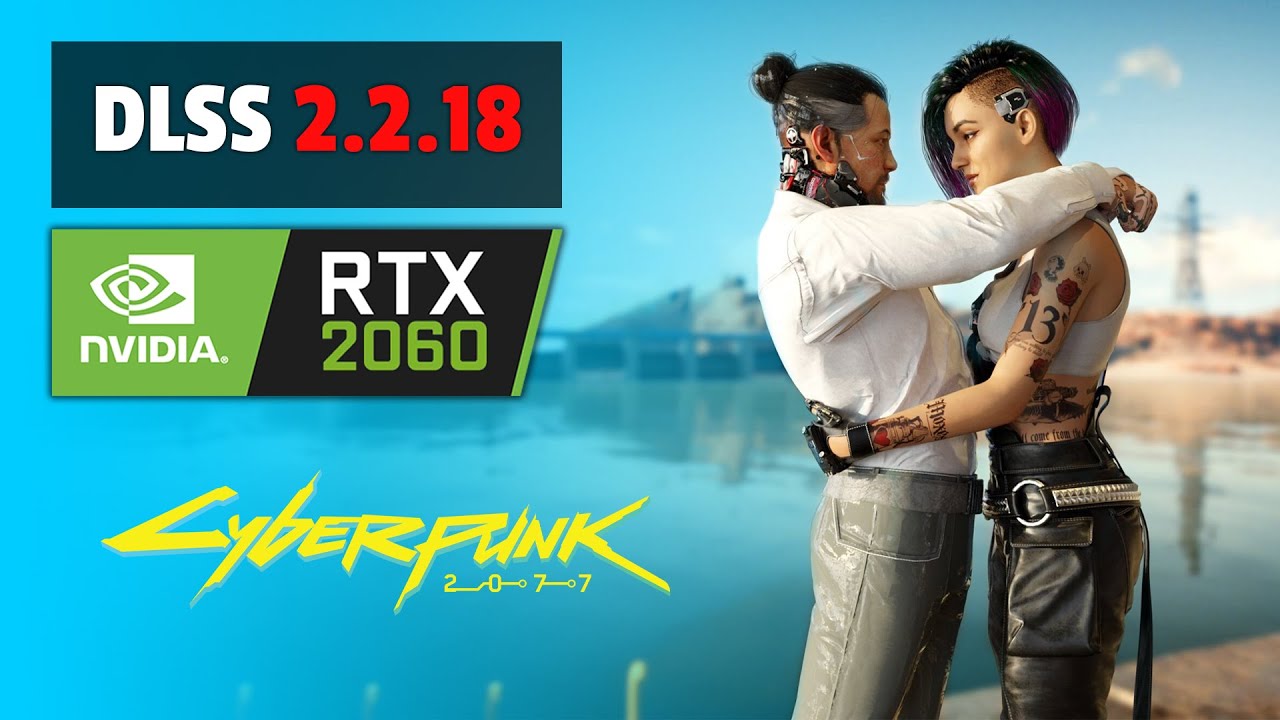Cyberpunk 2077 DLSS 2.2.18 FPS/Graphics Comparison | RTX 2060 ...
