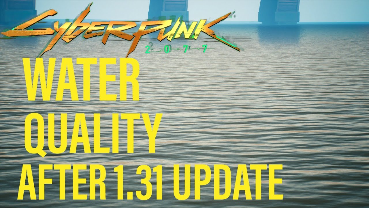 Cyberpunk 2077 - Water Quality after 1.31 (It looks great) #water # ...