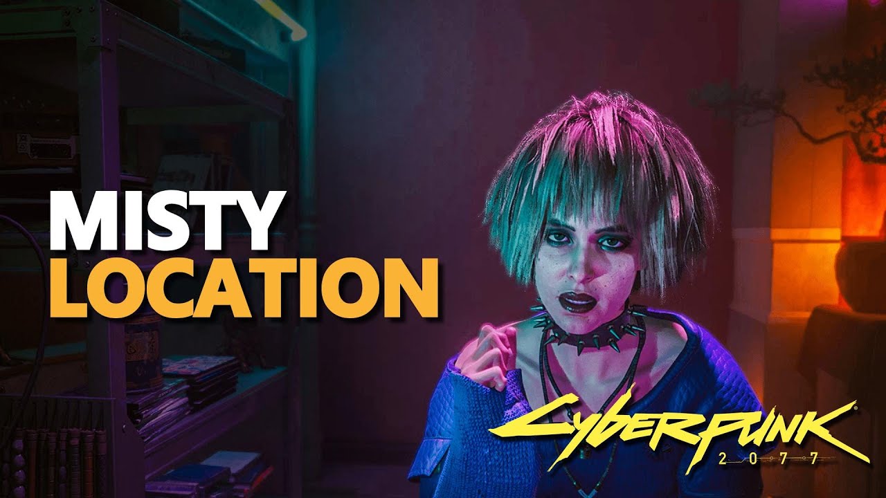 Misty Cyberpunk 2077 Location - Cyberpunk 2077 videos