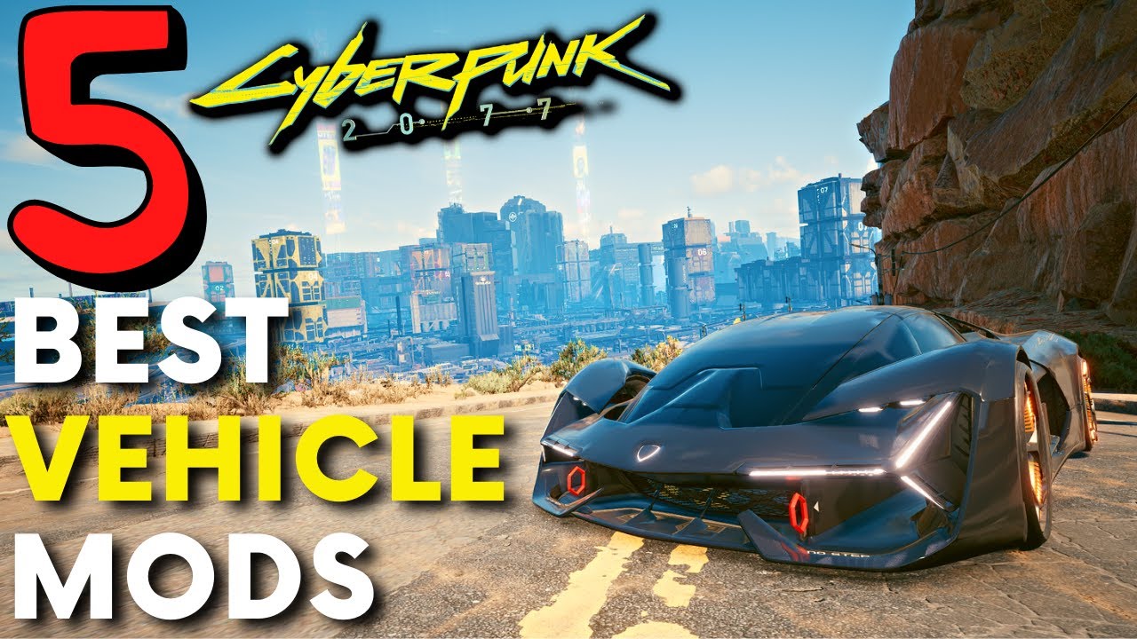 Cyberpunk 2077: 5 Best Car & Vehicle Mods! - Cyberpunk 2077 videos