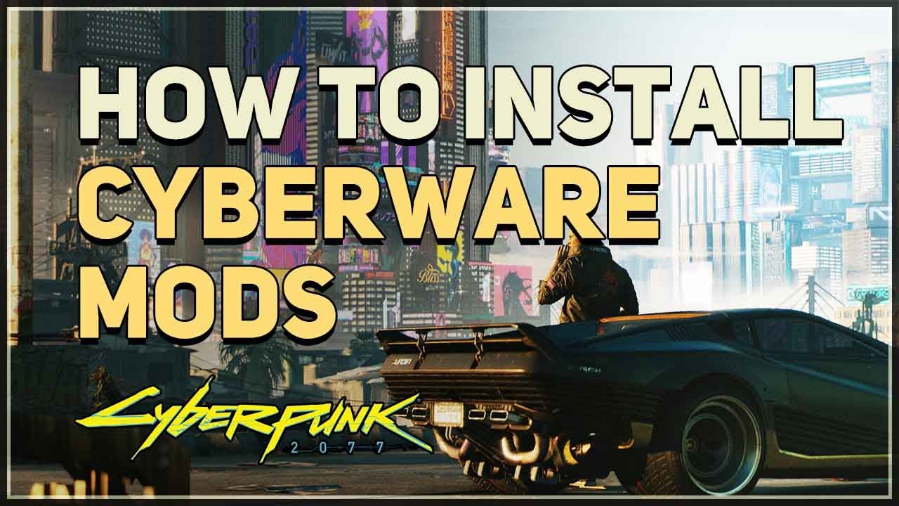 How to Install Cyberware Mods Cyberpunk 2077 - Cyberpunk 2077 videos