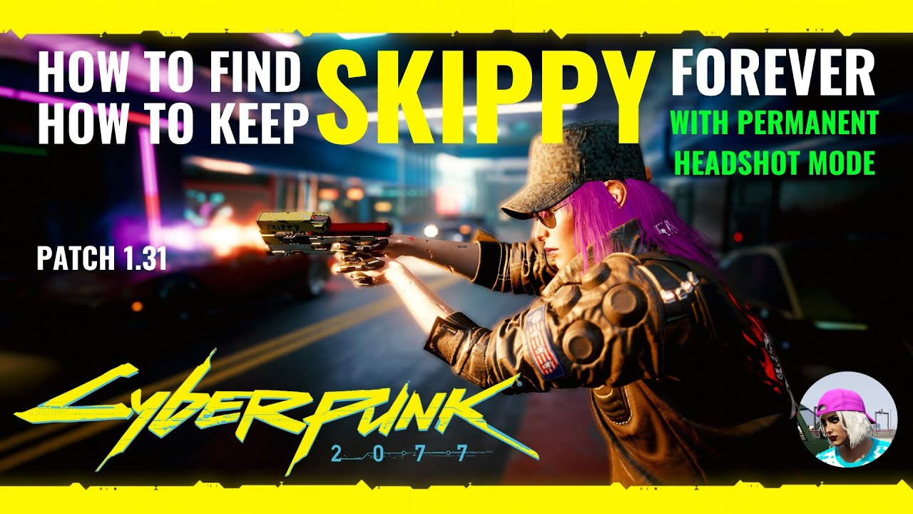 Cyberpunk 2077 How To Find & Keep Skippy with Permanent Headshot Mode ...