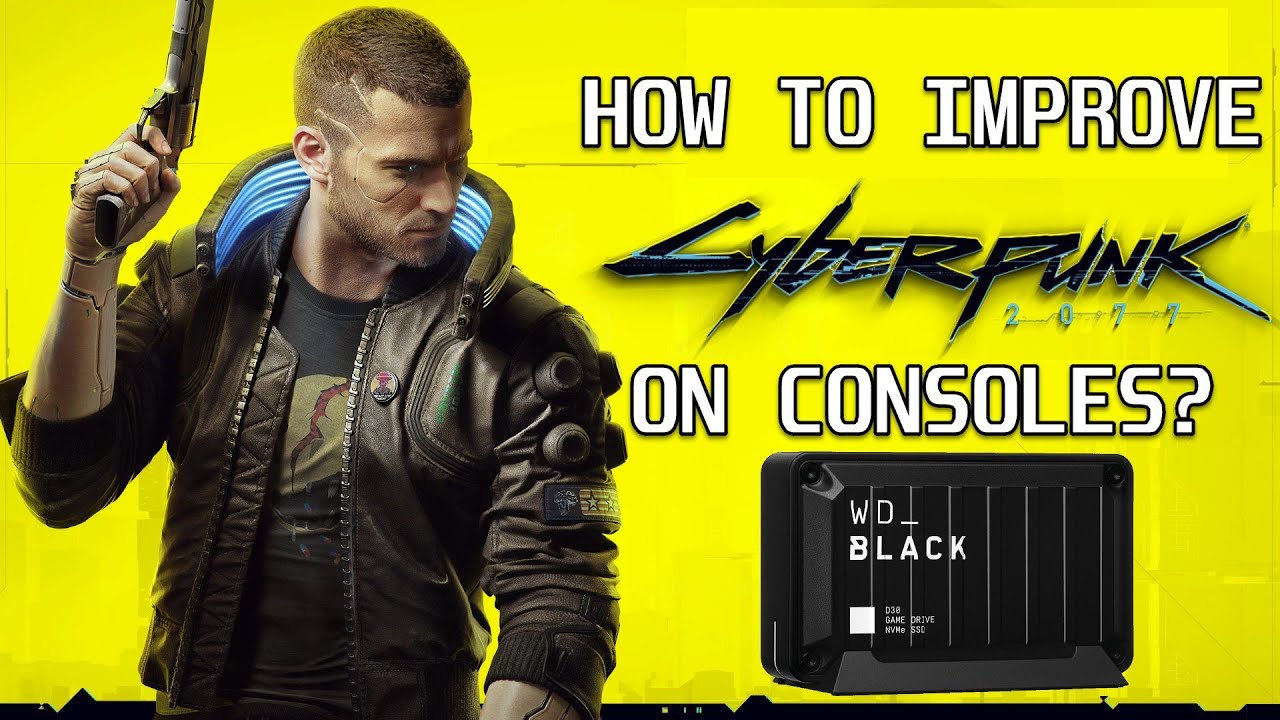 How to improve Cyberpunk 2077 on consoles? - EXTERNAL SSD WD_BLACK D30 ...