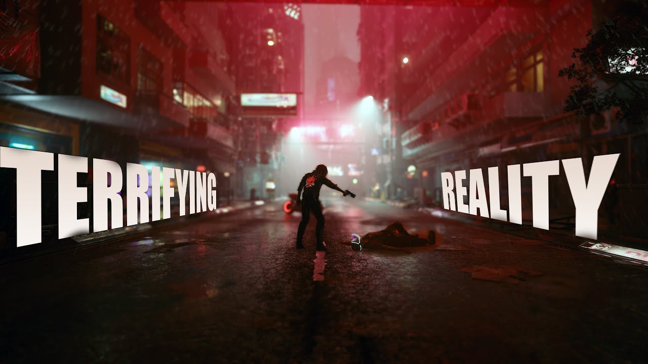 The Terrifying Reality Of Cyberpunk 2077 Cyberpunk 2077 Videos