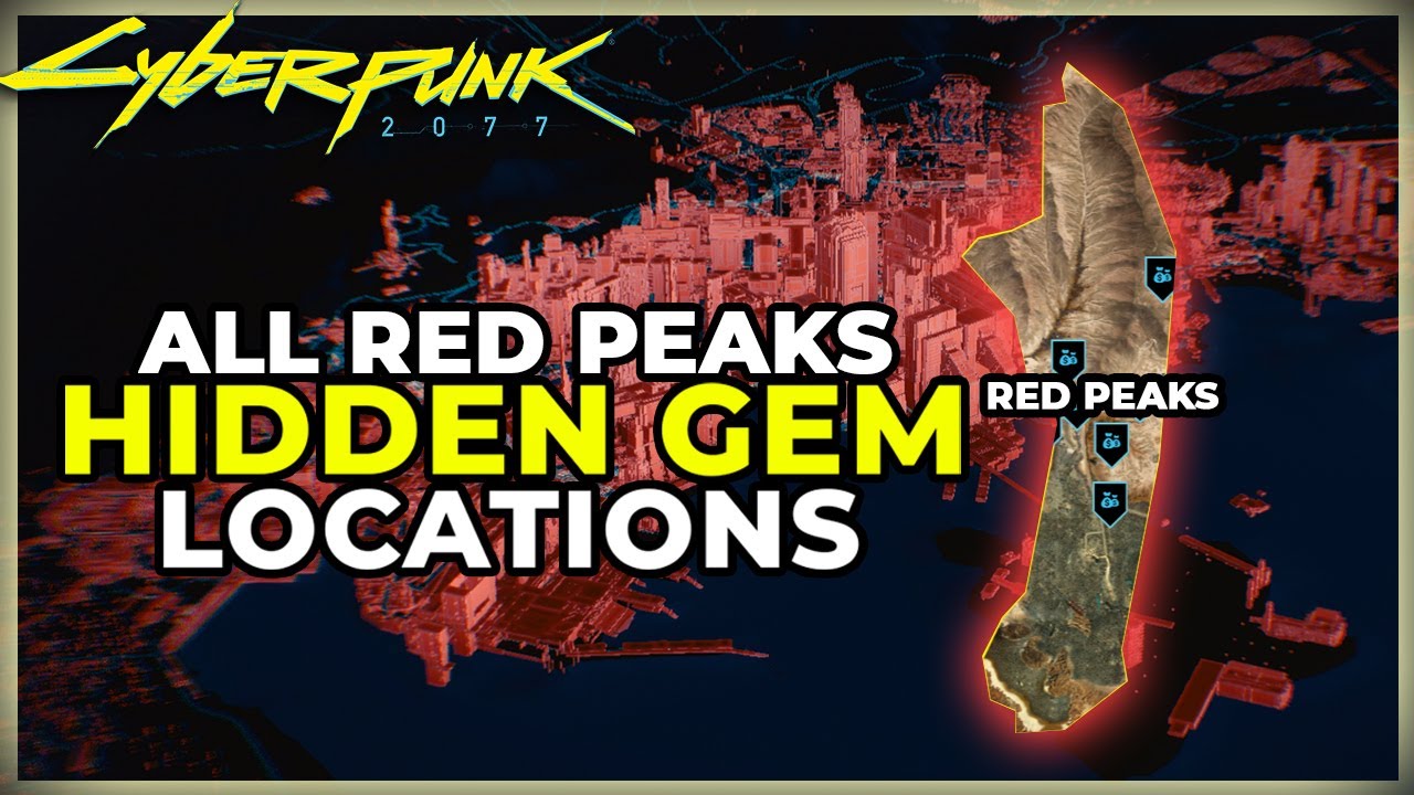 ALL RED PEAKS DESERT HIDDEN GEM LOCATIONS - CYBERPUNK 2077 - SECRET ...