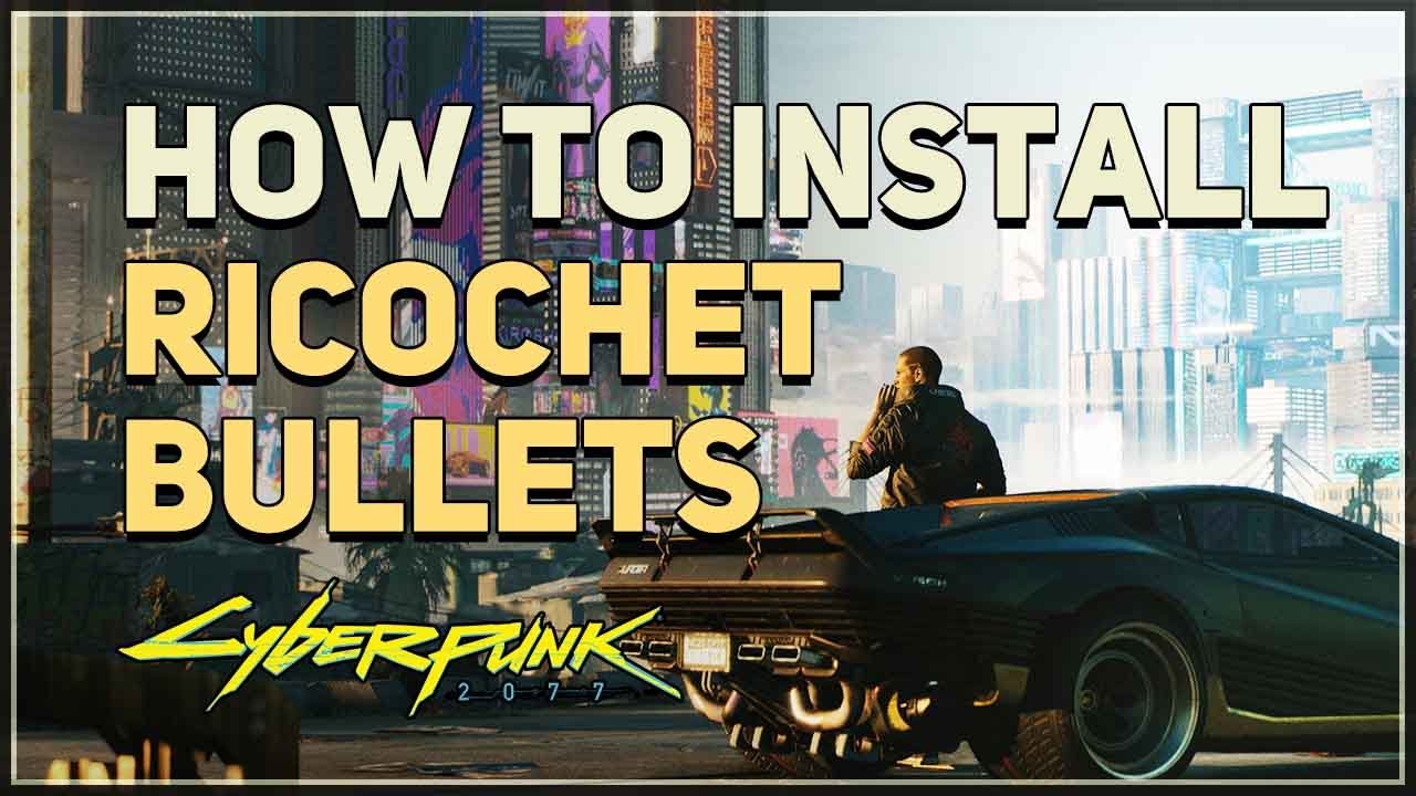 How to Install Ricochet Bullets Cyberpunk 2077 Ballistic Coprocessor ...