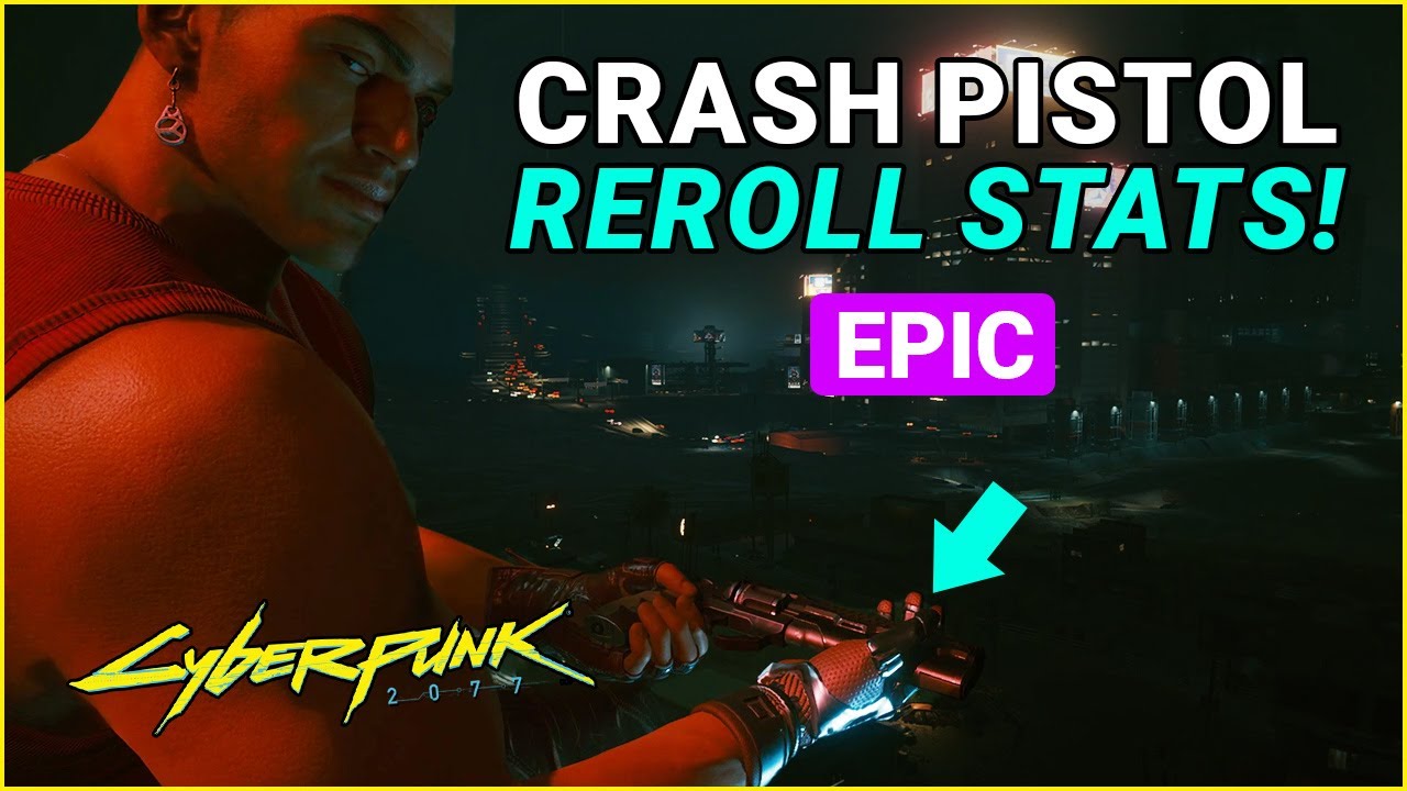 How to Reroll Stats for CRASH Pistol in Cyberpunk 2077? (Following the ...