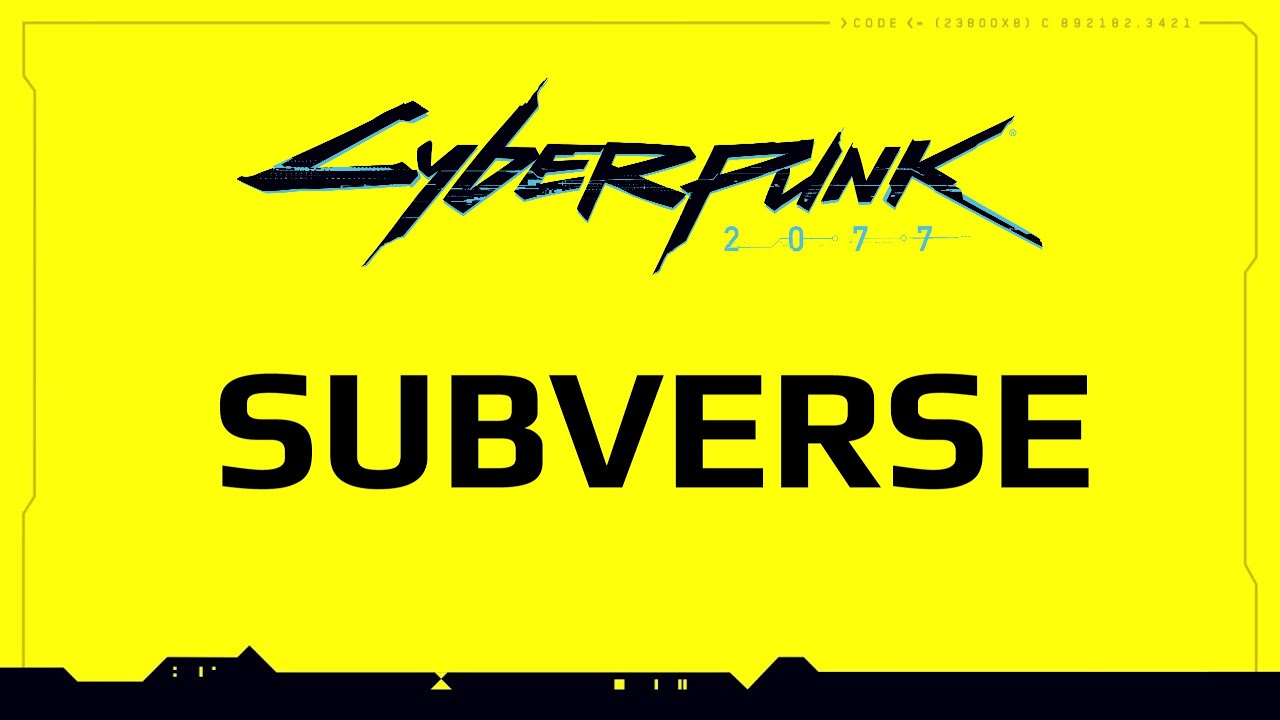 Cyberpunk 2077 - Subverse Reference - Cyberpunk 2077 videos