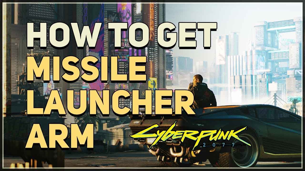 How to get Missile Launcher Arm Cyberpunk 2077 - Cyberpunk 2077 videos