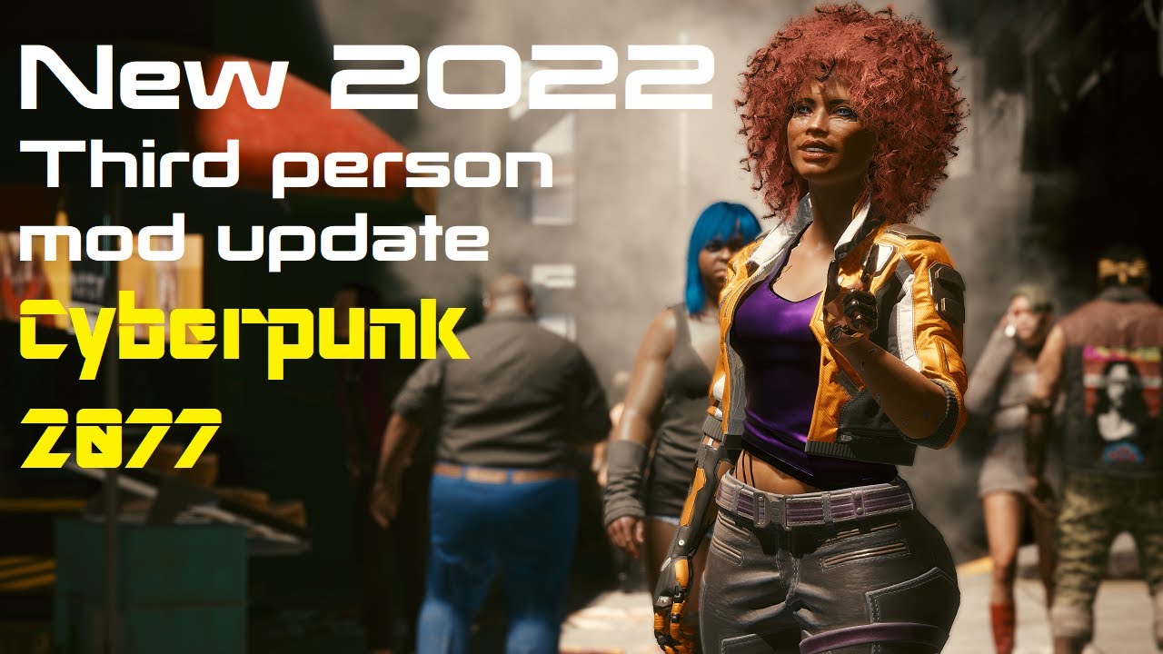 New 2022 Third person mod update Cyberpunk 2077 - Cyberpunk 2077 videos