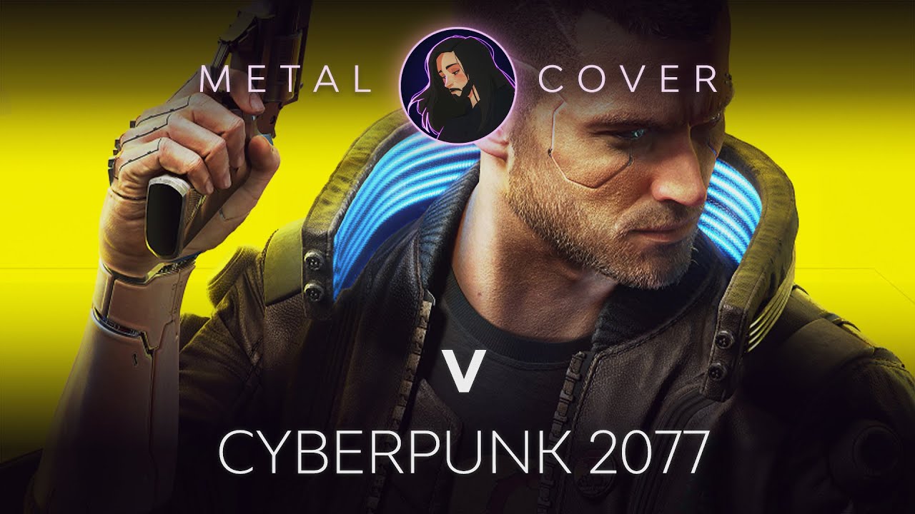 V [Cyberpunk 2077 OST Metal Cover] with tab - Cyberpunk 2077 videos
