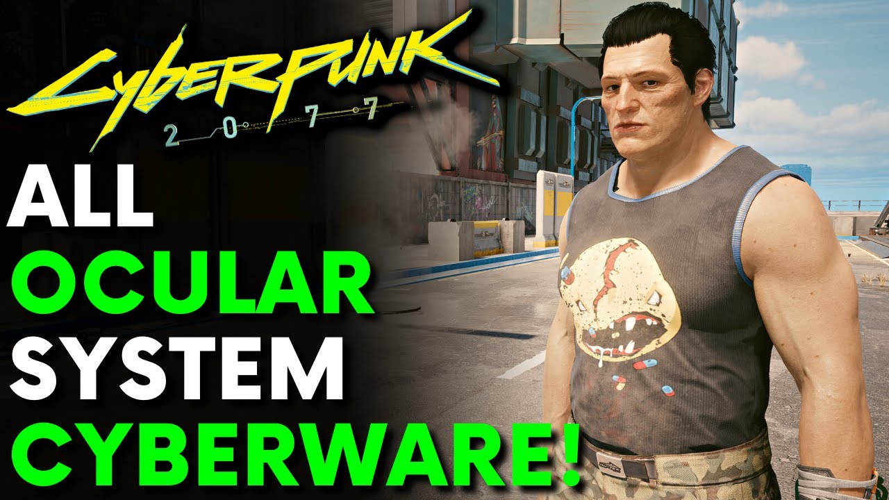 Cyberpunk 2077 - All OCULAR SYSTEM CYBERWARE! | Locations & Guide! - Cyberpunk 2077 videos