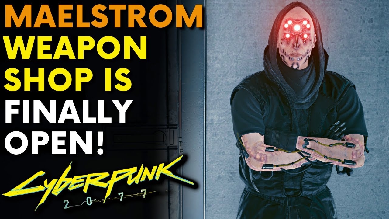 Cyberpunk 2077 - Maelstrom Weapon Shop Is Finally Open in Patch 1.5 ...