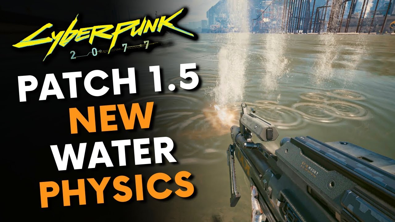 Cyberpunk 2077 - New Water Physics in Patch 1.5 - Cyberpunk 2077 videos