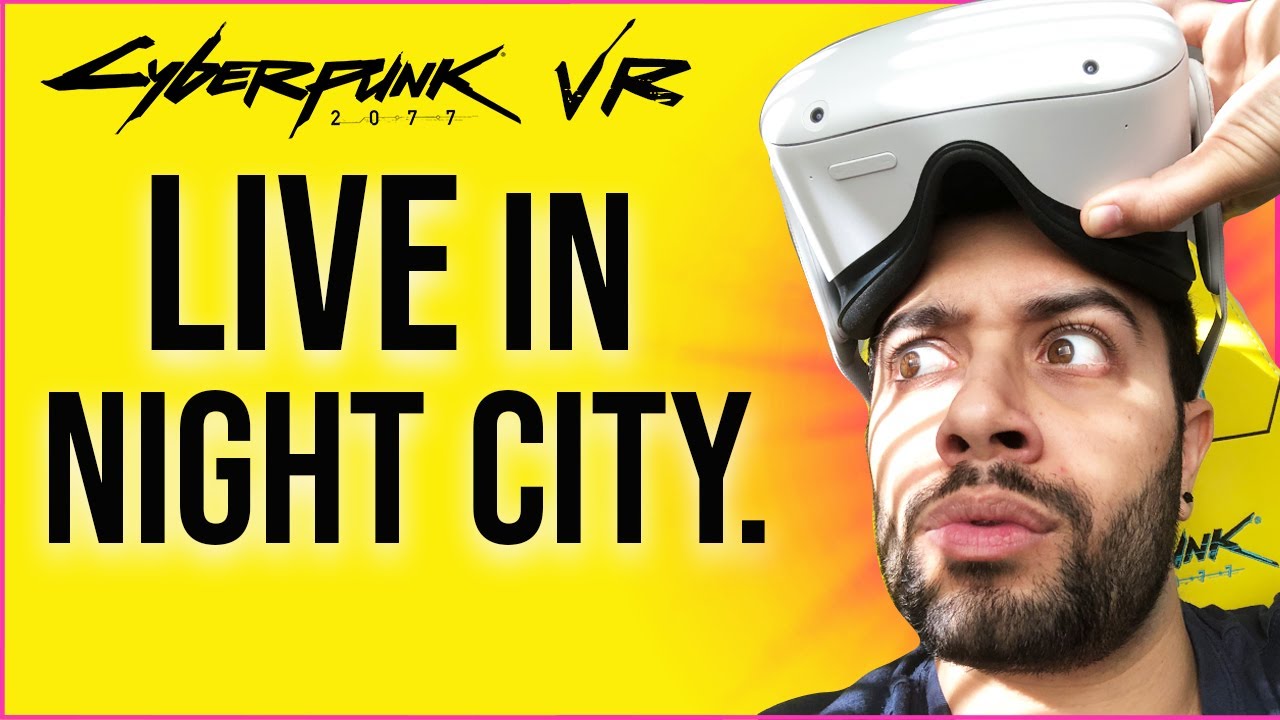 Cyberpunk 2077 In VR Is Unbelievable! (For The Most Part ...