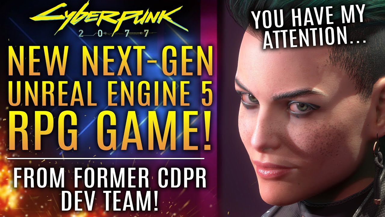 Former Cyberpunk 2077 Devs Working On New Next-Gen Unreal Engine 5 RPG ... Former Cyberpunk 2077 Devs Working On New Next-Gen Unreal Engine 5 RPG ...
