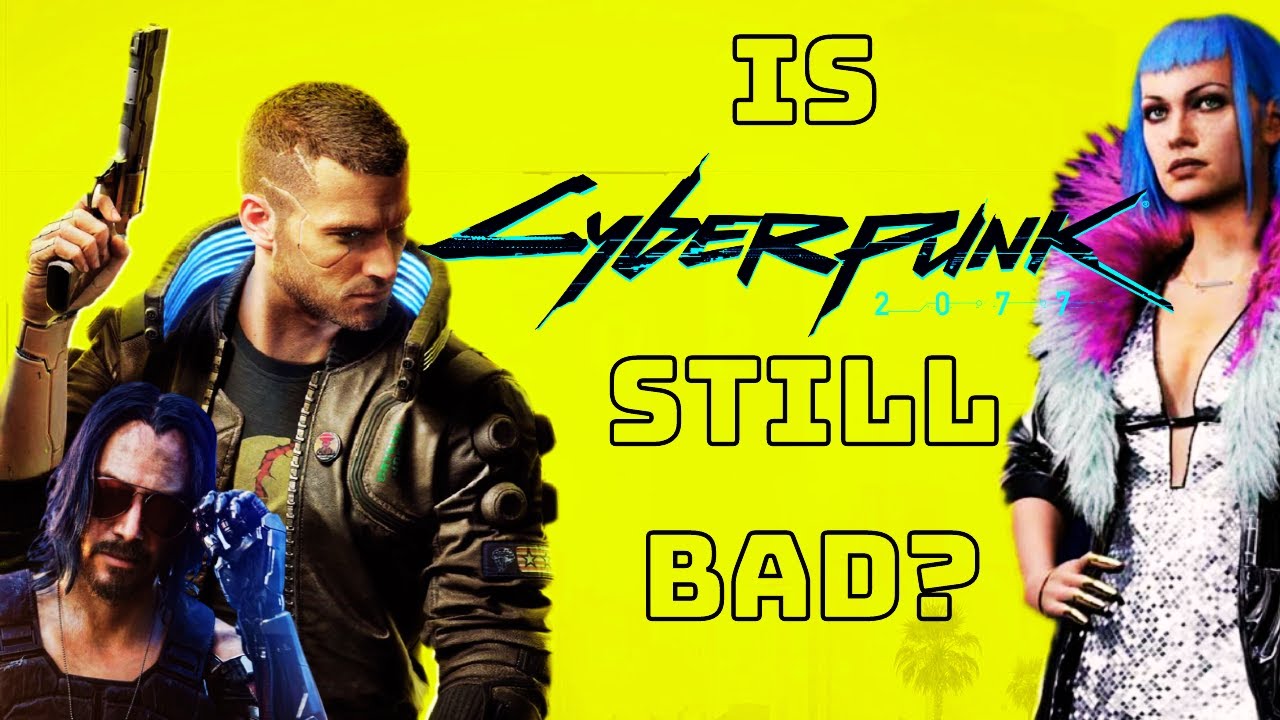 Is Cyberpunk 2077 Still Bad? - Cyberpunk 2077 videos