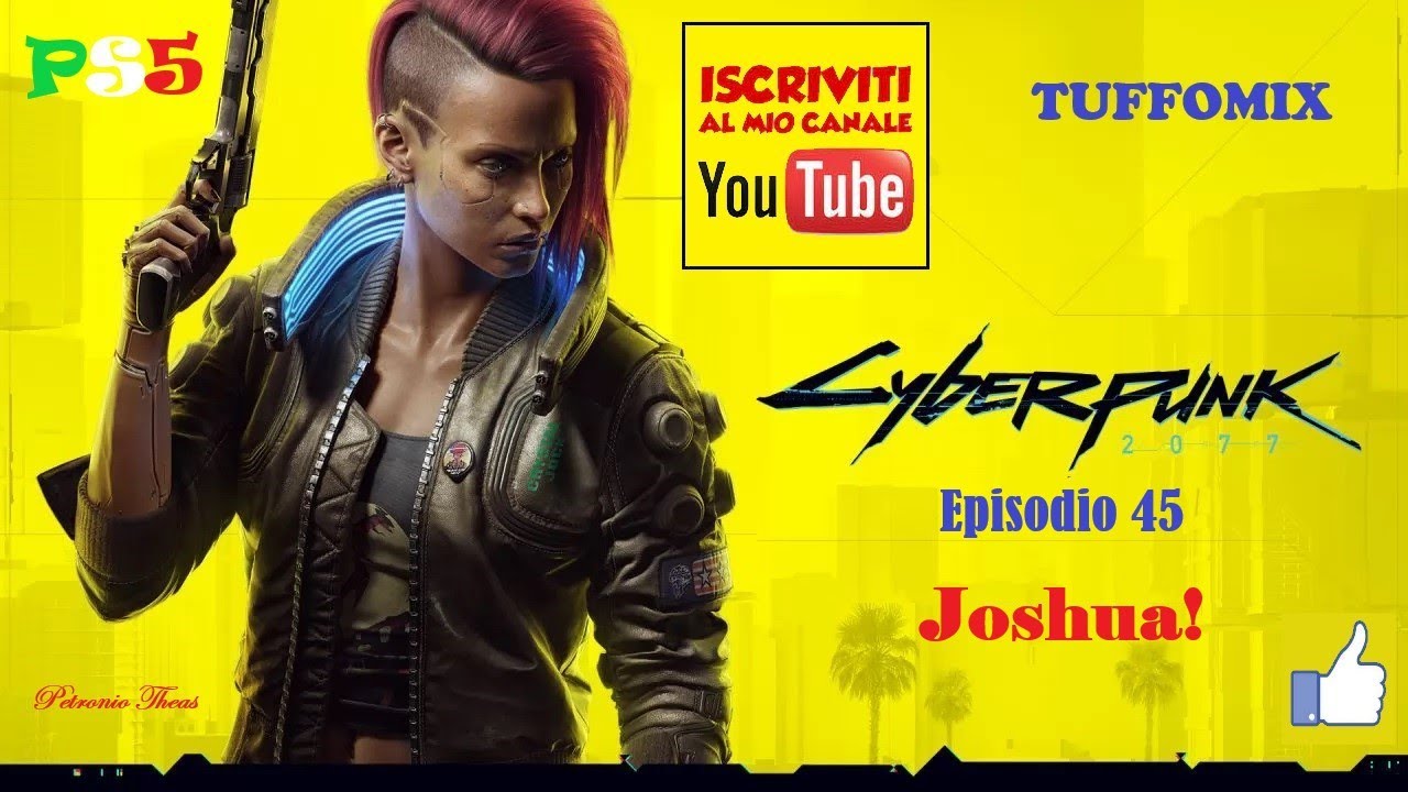 Cyberpunk 2077 Ep. 45 - Joshua! - PS5 - Cyberpunk 2077 videos