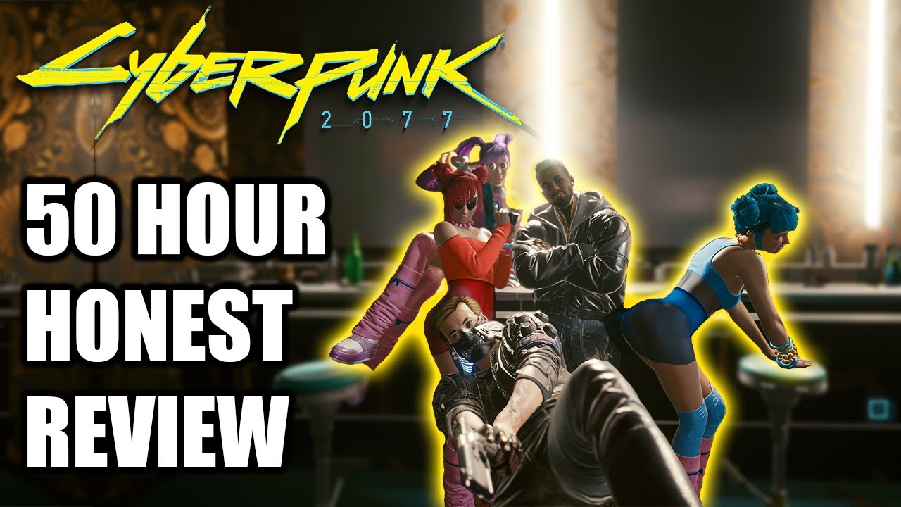Cyberpunk 2077 | An Honest 50 Hour Review - Cyberpunk 2077 videos