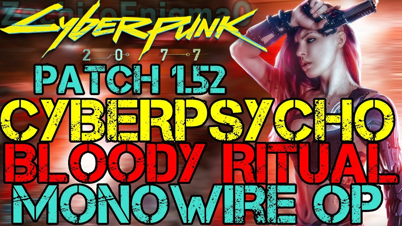 Cyberpunk 2077 - Patch 1.52 - MONOWIRE BUILD EASILY Beats Bloody Ritual ...