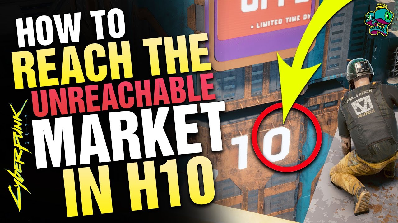 Reach the UNREACHABLE MARKET in Megabuilding H10 in CYBERPUNK 2077 ...